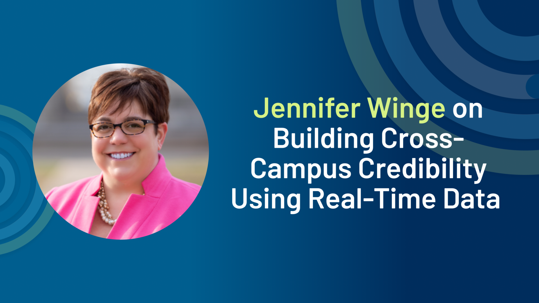 Jennifer Winge on Building Cross-Campus Credibility Using Real-Time ...